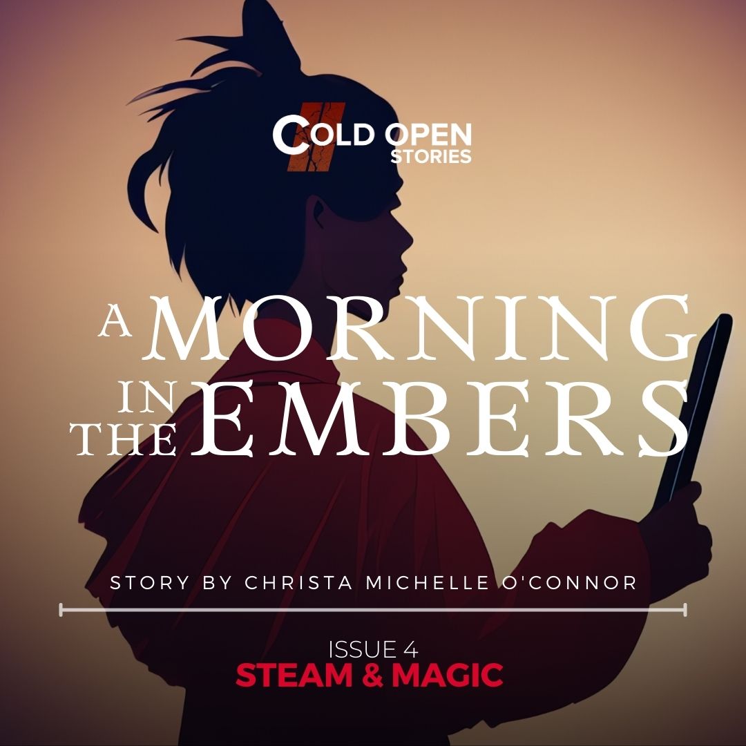 A Morning In The Embers - Cold Open Stories